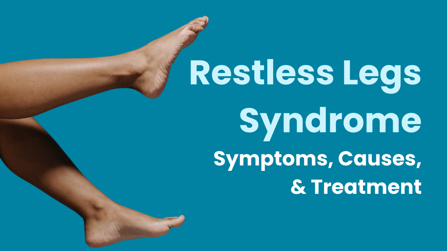 Restless Legs Syndrome (RLS): Symptoms, Causes, & Treatment - Elite ...